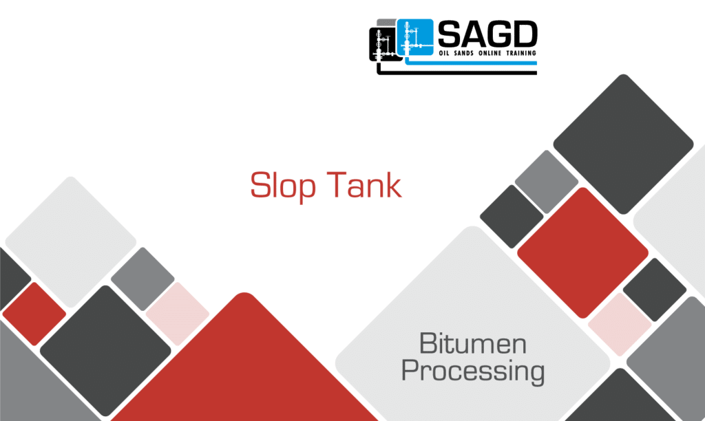 Slop Tank: SAGD Oil Sands Online Training | Contendo